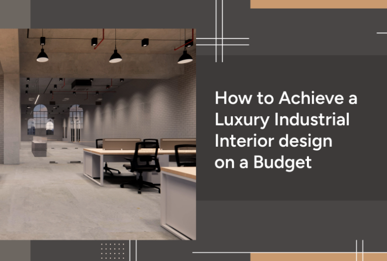 Achieve a Luxury Industrial Interior Design on a Budget tips.